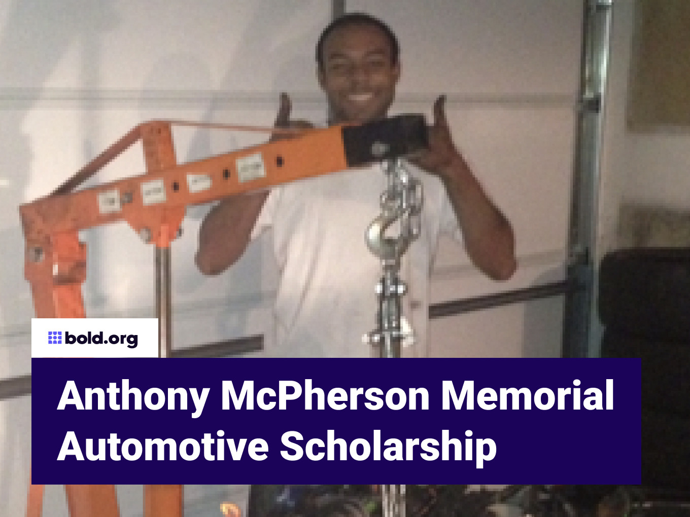 Anthony McPherson Memorial Automotive Scholarship | Bold.org
