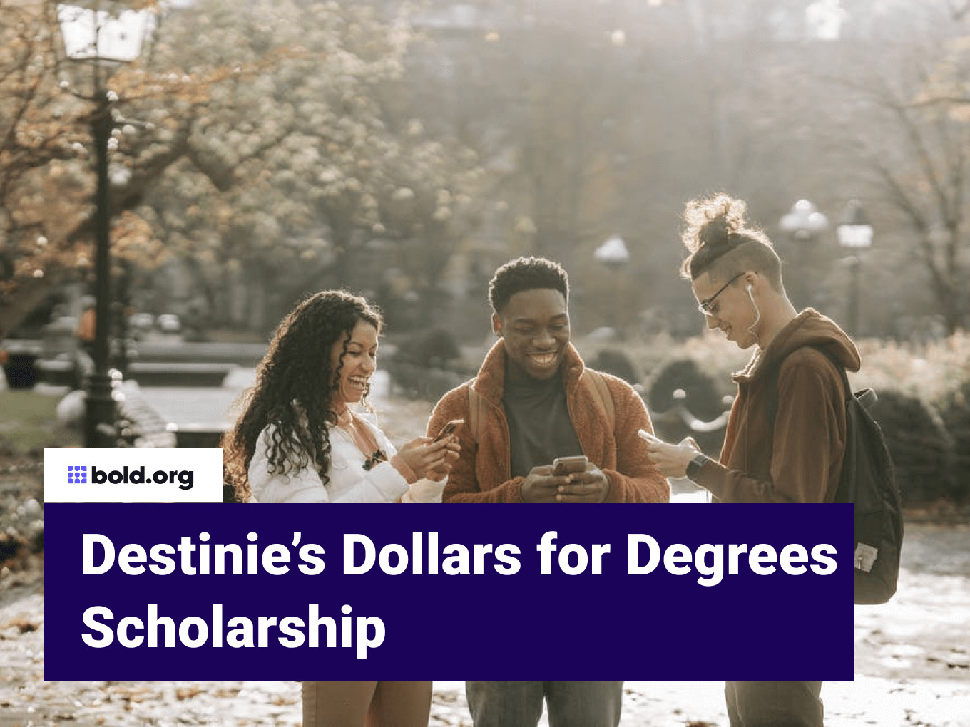 Destinie’s Dollars for Degrees Scholarship | Bold.org