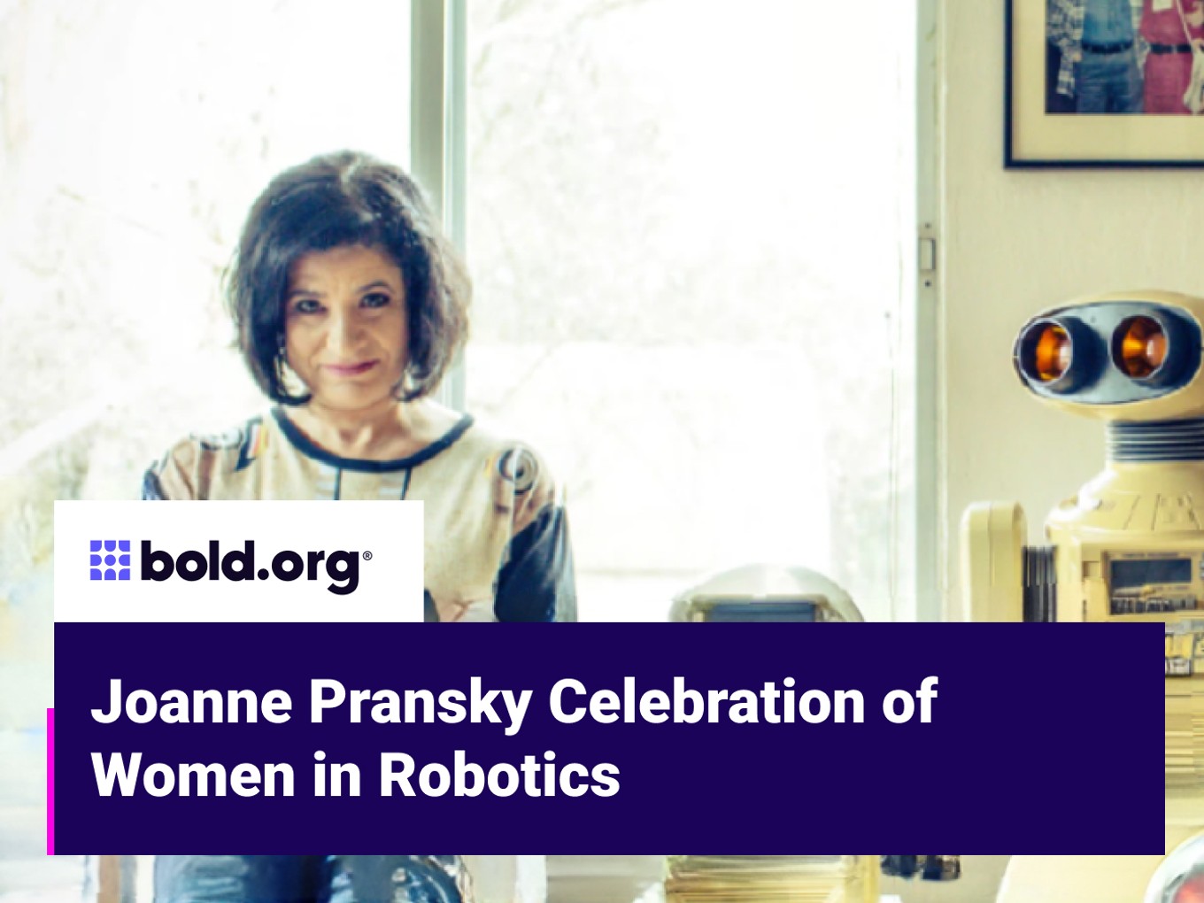 Joanne Pransky Celebration of Women in Robotics | Bold.org